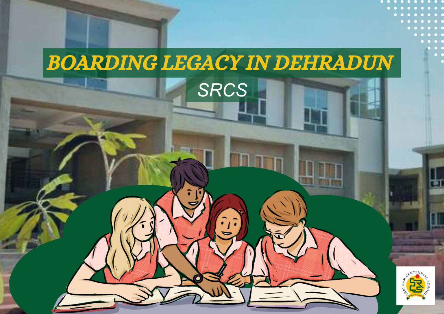Boarding Legacy in Dehradun: Shri Ram Centennial School