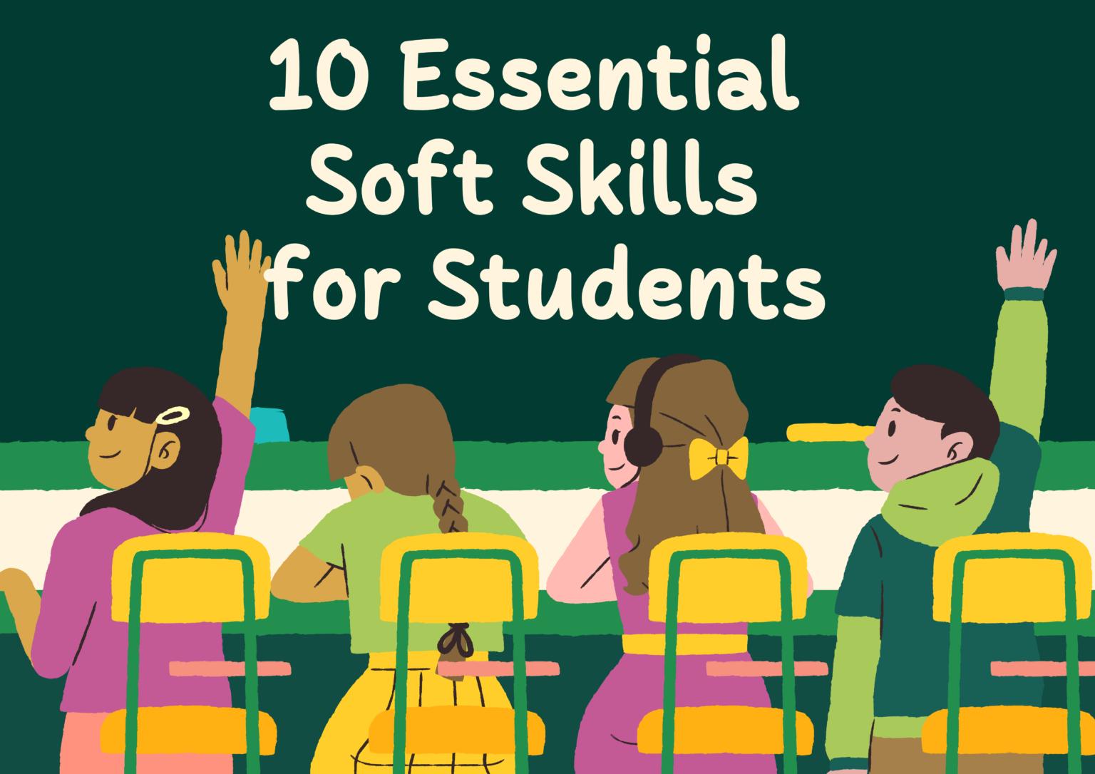 Top 10 Essential Soft Skills for Students to Succeed in Life